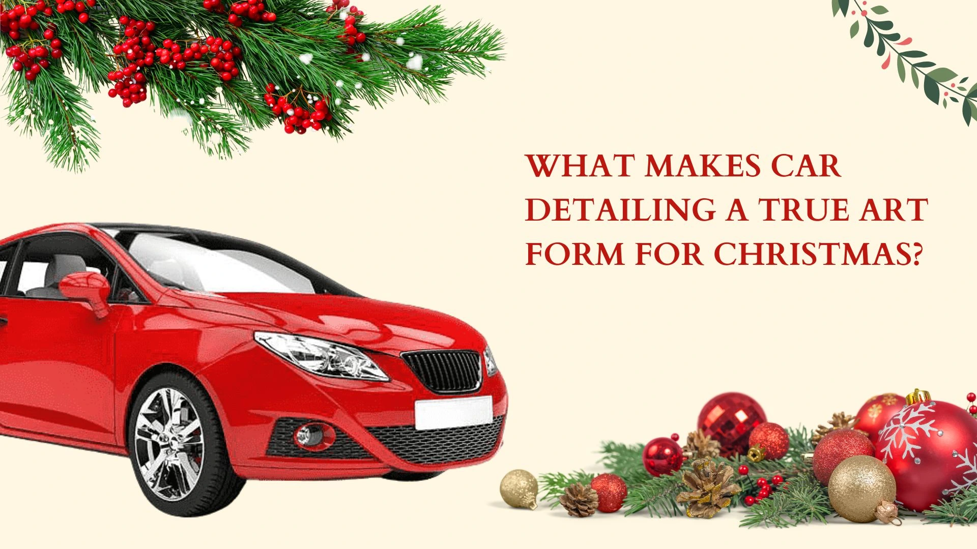 What Makes Car Detailing a True Art Form for Christmas?